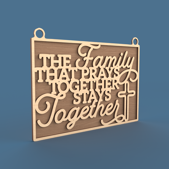 The Family that prays together stays together Sign - Laser Cut File ...